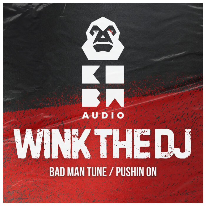 Wink The DJ - Bad Man Tune / Pushin On on Juno Download | MP3, WAV, FLAC