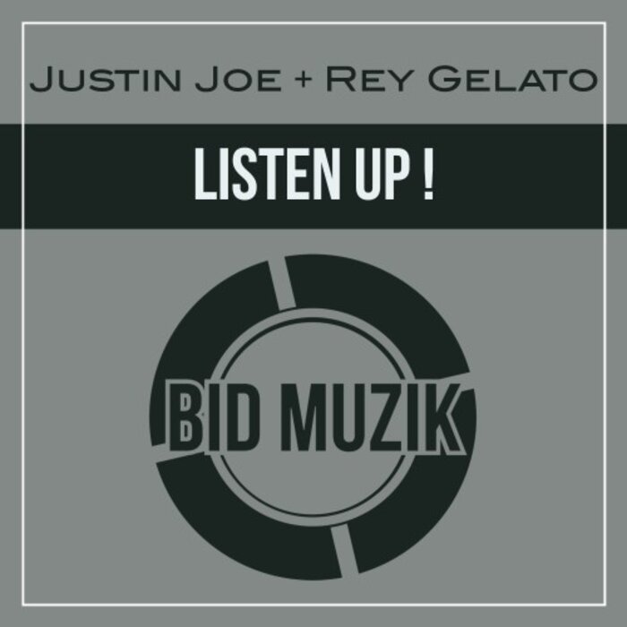 Justin Joe/Rey Gelato - Listen Up! on Juno Download | MP3, WAV, FLAC