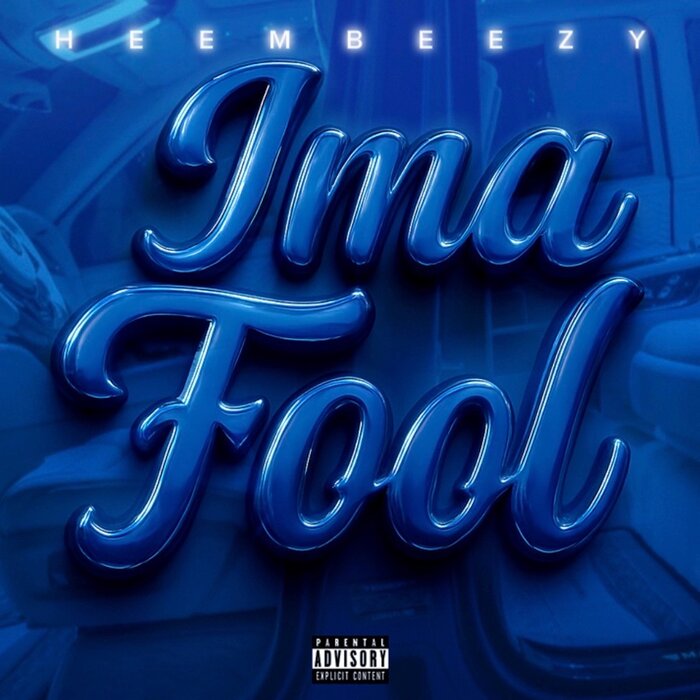 Heembeezy - Ima Fool (Explicit) on Juno Download | MP3, WAV, FLAC