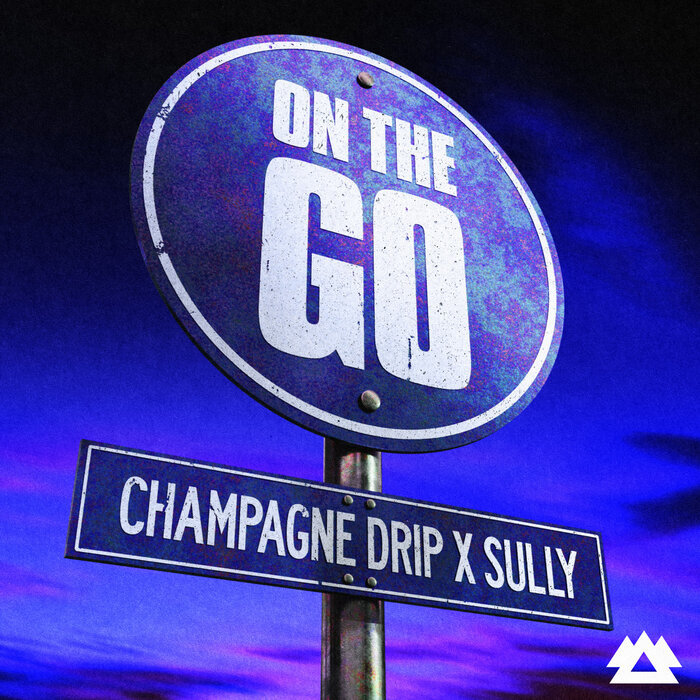 Champagne Drip/Sully - On The Go (Explicit) on Juno Download | MP3, WAV ...
