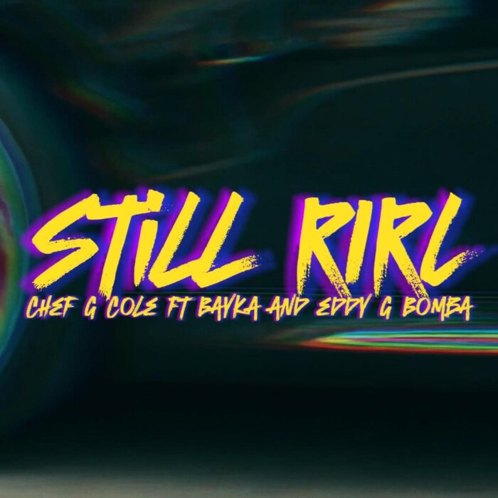 Chef G Cole feat Bayka/Eddy G Bomba - Still RIRL (Explicit) on Juno ...